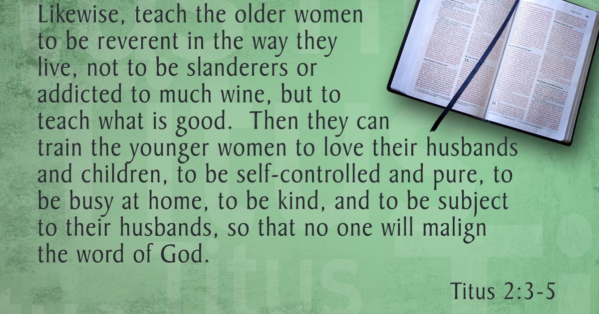 Memorize Scripture: Titus 2:3-5 - JeffRandleman.com Memorize Scripture: Titus 2:3-5 - JeffRandleman.com
