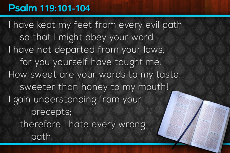 Memorize Scripture: Psalm 119:101-104 - JeffRandleman.com Memorize Scripture: Psalm 119:101-104 - JeffRandleman.com